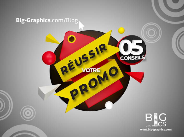 Comment Réussir une Promotion de vos Ventes - Big Graphics